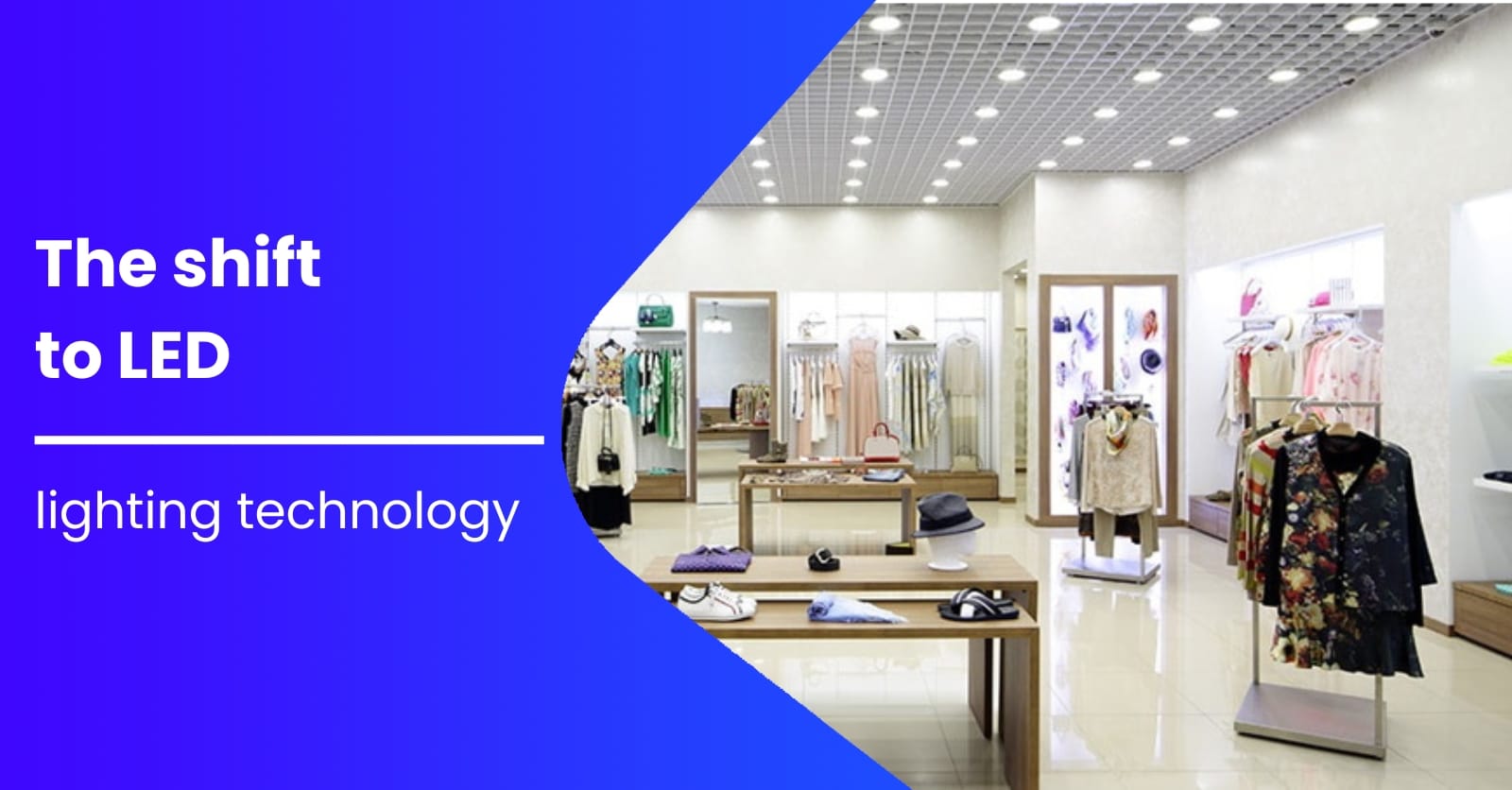 The shift to LED lighting technology | Optima Retail