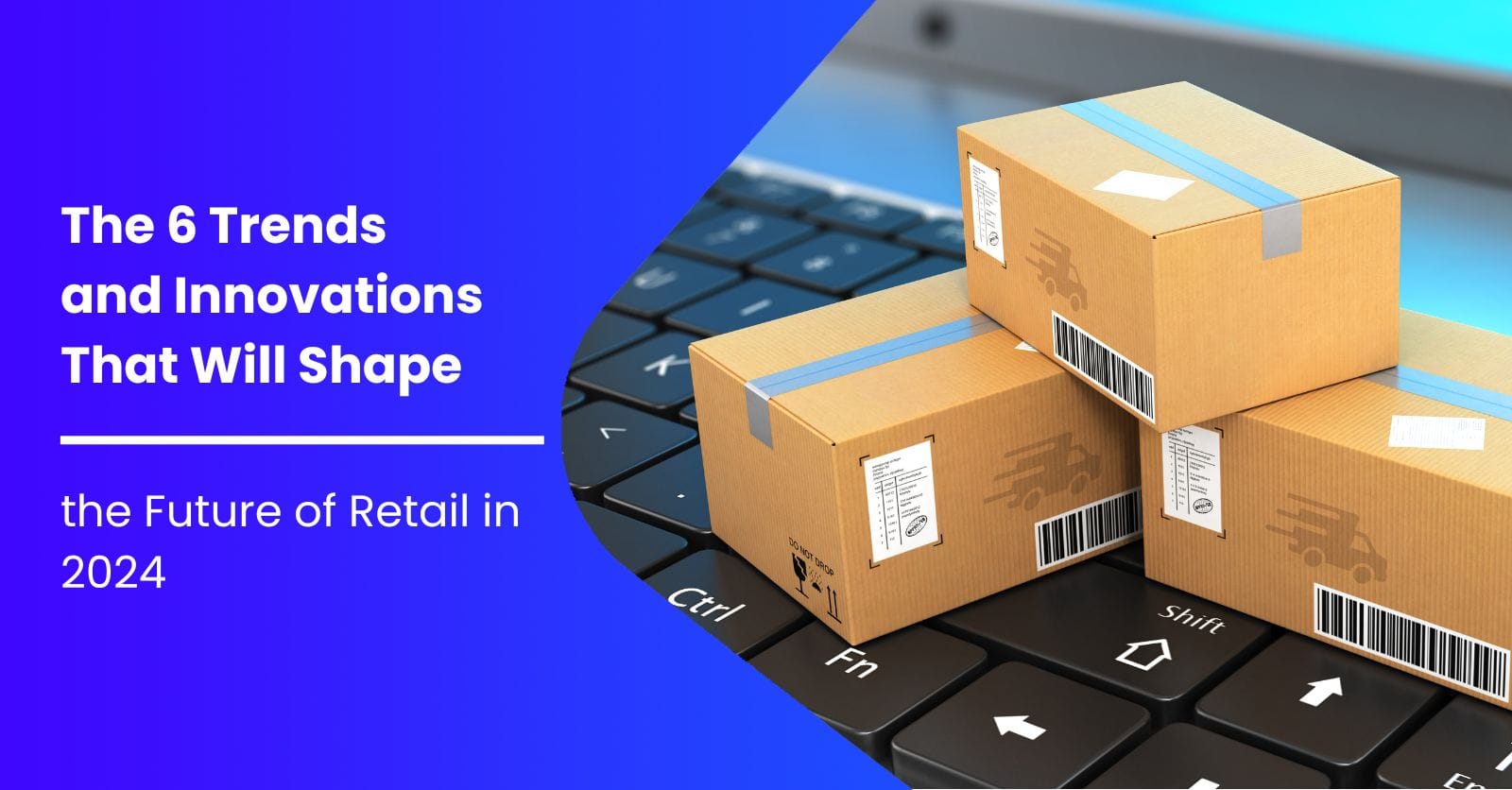 Future Retail: 6 Trends Shaping Retail | Optima Retail
