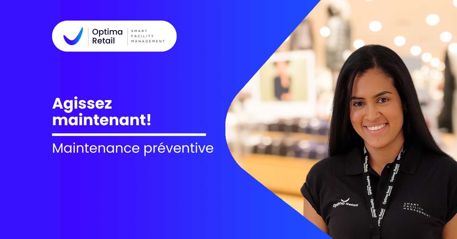 Agissez maintenant! Maintenance préventive | Optima Retail