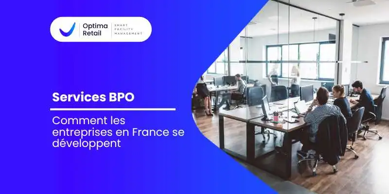 Services BPO: Comment les entreprises en France se développent | Optima ...