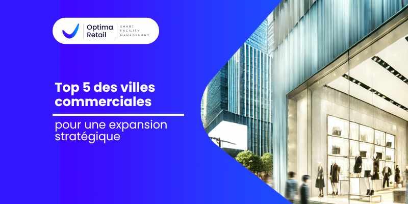 Top 5 des villes commerciales pour le commerce de détail | Optima Retail